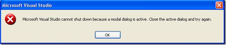 Humm: Visual Studio cannot shut down because a modal dialog is active ...